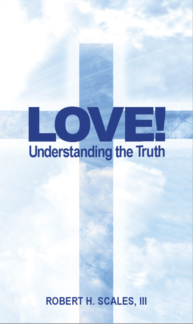 Love! Understanding the Truth - Jesus is the Answer Church